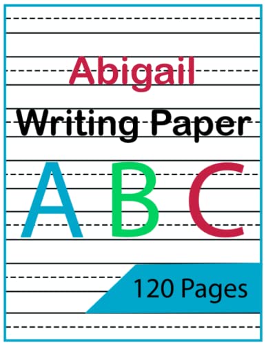 Notebook : Abigail Writing Paper: Writing paper with lines for kids, 8. ...