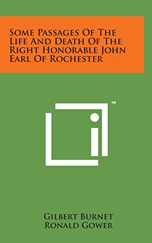Some Passages of the Life and Death of the Right Honorable John Earl of ...