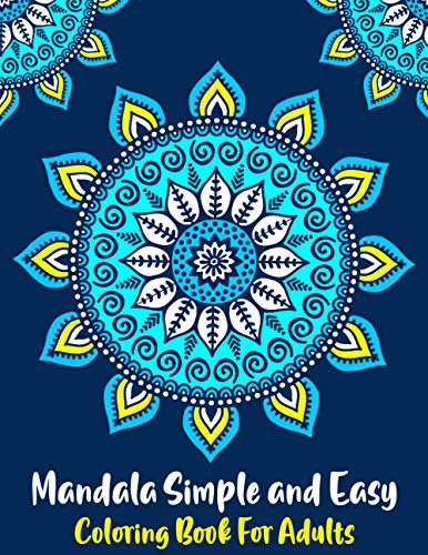 Mandala Simple and Easy Coloring Book For Adults: Large Print Mandala ...
