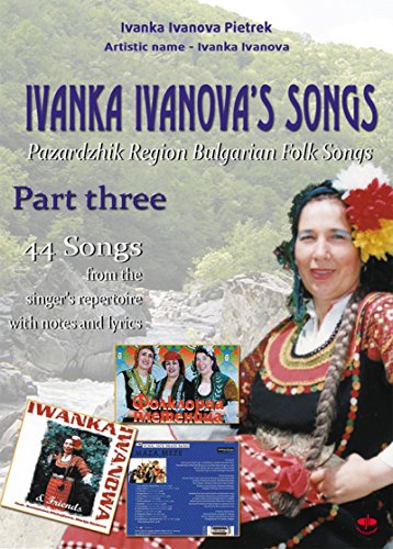 Ivanka Ivanova’s Songs - part three: Pazardzhik Region Bulgarian Folk ...