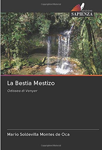 La Bestia Mestizo: Odissea di Venyer by Mario Soldevilla Montes de Oca ...