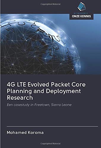 4G LTE Evolved Packet Core Planning and Deployment Research: Een ...