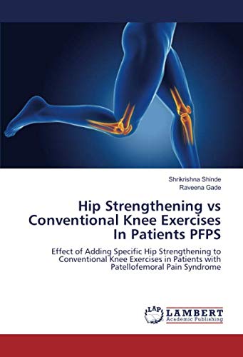 Hip Strengthening vs Conventional Knee Exercises In Patients PFPS ...