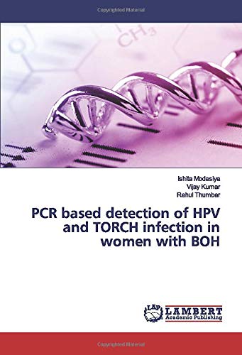 PCR based detection of HPV and TORCH infection in women with BOH by ...