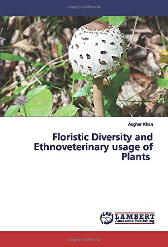 Floristic Diversity and Ethnoveterinary usage of Plants by Asghar Khan ...