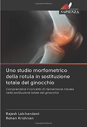 Uno studio morfometrico della rotula in sostituzione totale del ...