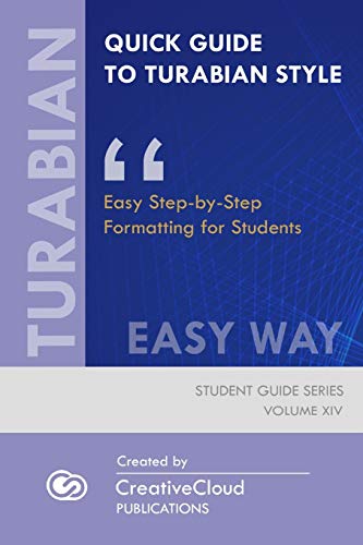 QUICK GUIDE TO TURABIAN STYLE: EASY WAY: Easy Step-by-Step Formatting ...