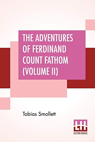 The Adventures Of Ferdinand Count Fathom (Volume II): Complete In Two ...