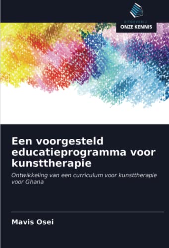 Een voorgesteld educatieprogramma voor kunsttherapie: Ontwikkeling van ...