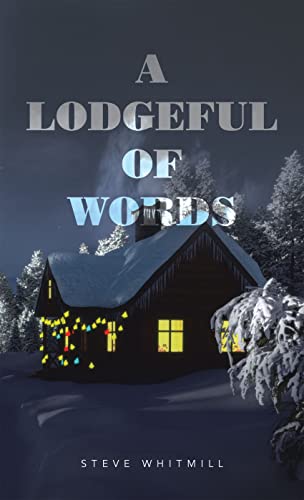 A Lodgeful of Words by Steve Whitmill | Goodreads