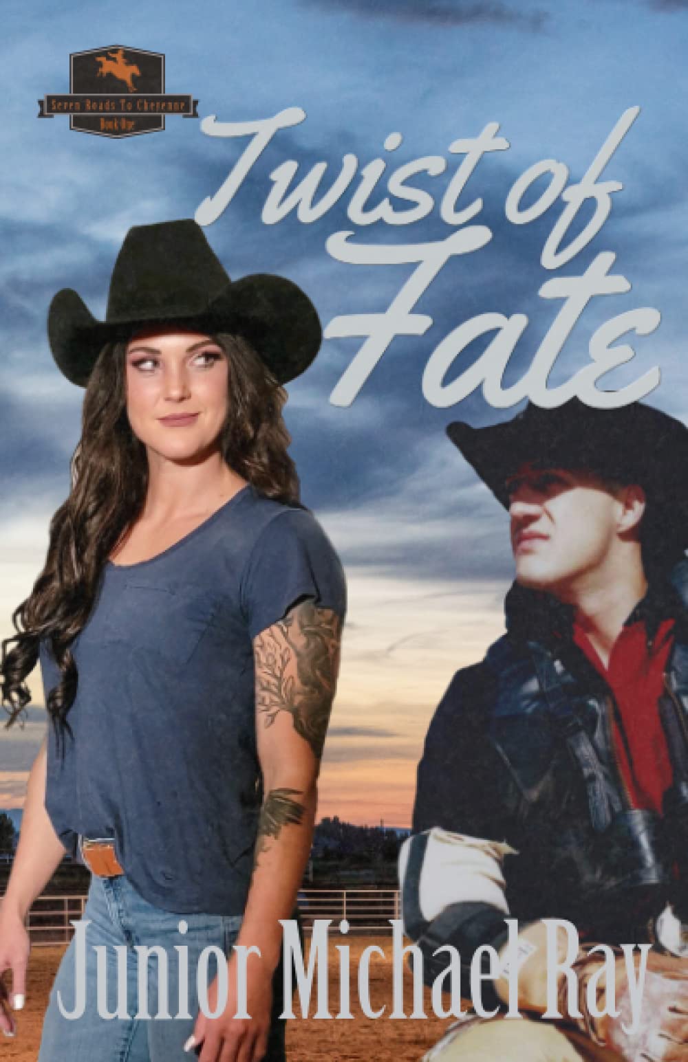 Twist of Fate: Seven Roads to Cheyenne: Book One by Junior Michael Ray ...