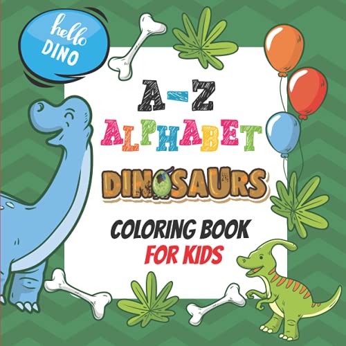 Hello Dino! A - Z Alphabet Dinosaur Coloring Book for Kids: Animals ...