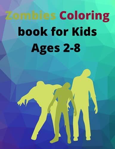 Zombies Coloring book for Kids Ages 2-8: Makes a great Christmas or ...