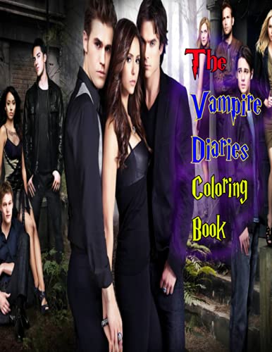 The Vampire Diaries Coloring Book: Amazing coloring book for fans to ...