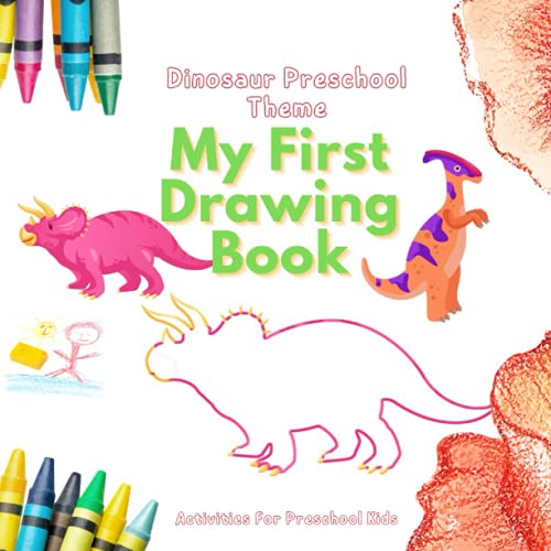 Dinosaur preschool theme: My First Drawing Book - Activities For ...