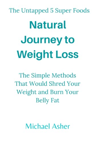 Natural Journey to Weight Loss: The Simple Methods That Would Shred ...