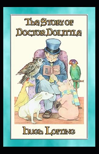 The Story of Doctor Dolittle Annotated by Hugh Lofting | Goodreads