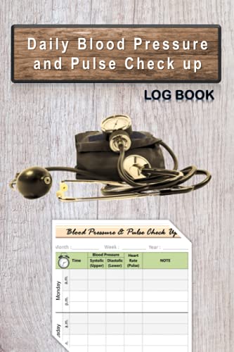 Daily Blood Pressure and Pulse Check Up Log Book: Easy Way Of ...