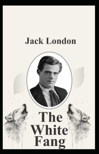 White Fang (illustrated edition) by Jack London | Goodreads