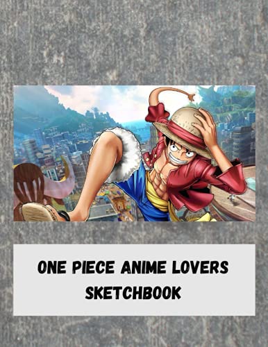 one piece anime lovers sketchbook: It is amazing sketchbook for one ...