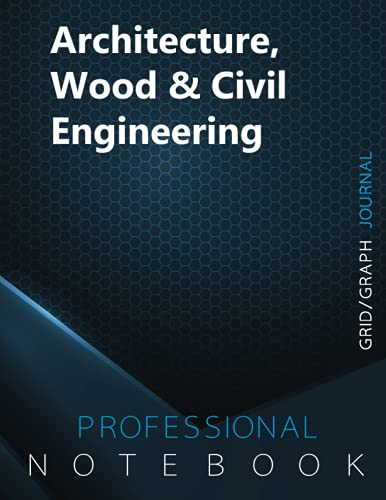 Architecture, Wood & Civil Engineering Notebook, Grid/Graph Journal ...