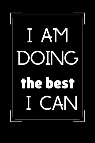 The best I can Journal: Inspirational quote lined journal. by Amy ...