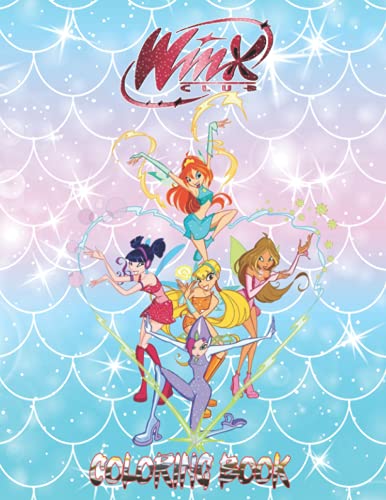 WINX CLUB COLORING BOOK: Perfect gift for fans of WINX CLUB, of +100 ...