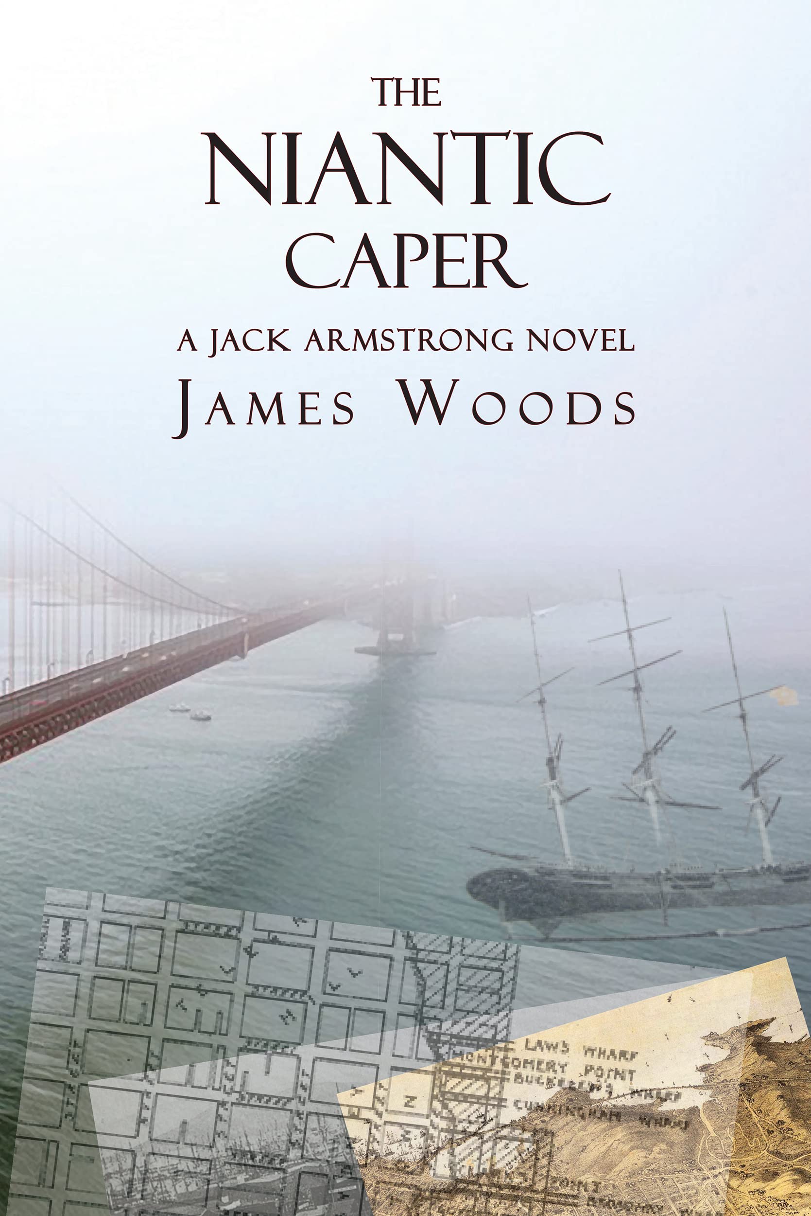 The Niantic Caper: A Jack Armstrong Novel by James Woods | Goodreads