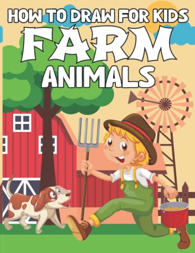 How To Draw For Kids Farm Animals: Coloring/Activity Book 8.5" x 11" 63 ...
