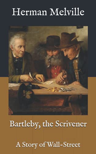 Bartleby, the Scrivener: A Story of Wall-Street by Herman Melville ...