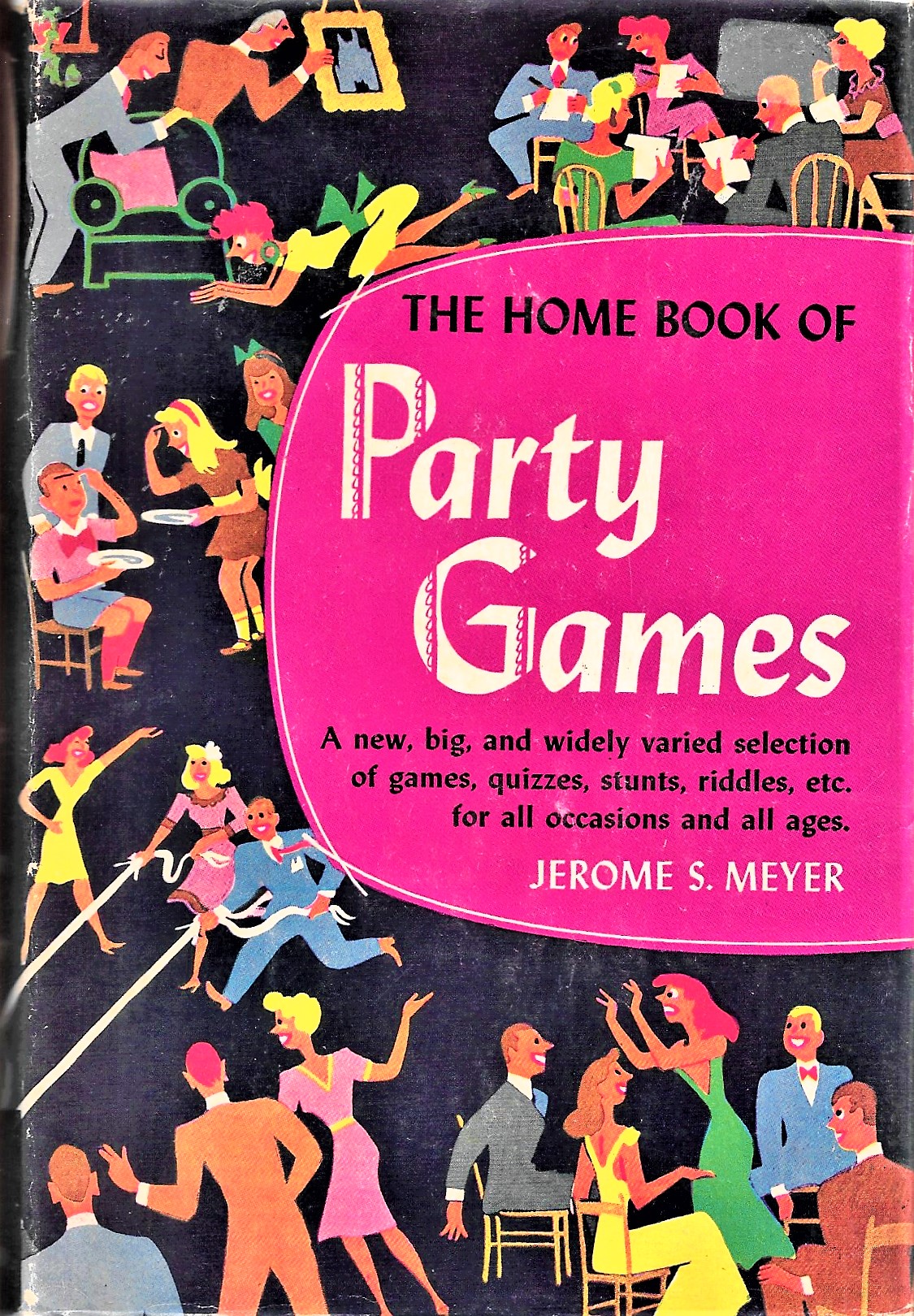 THE HOME BOOK OF PARTY GAMES By Jerome S Meyer Goodreads the-home-book-of-party-games-by-jerome-s-meyer-goodreads