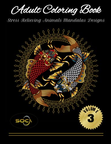 Adult Coloring Book Vol. 3: Stress Relieving Animals Mandalas Designs ...