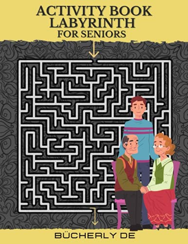Activity Book Labyrinth for Seniors: Find the right Exit! 80 exciting ...