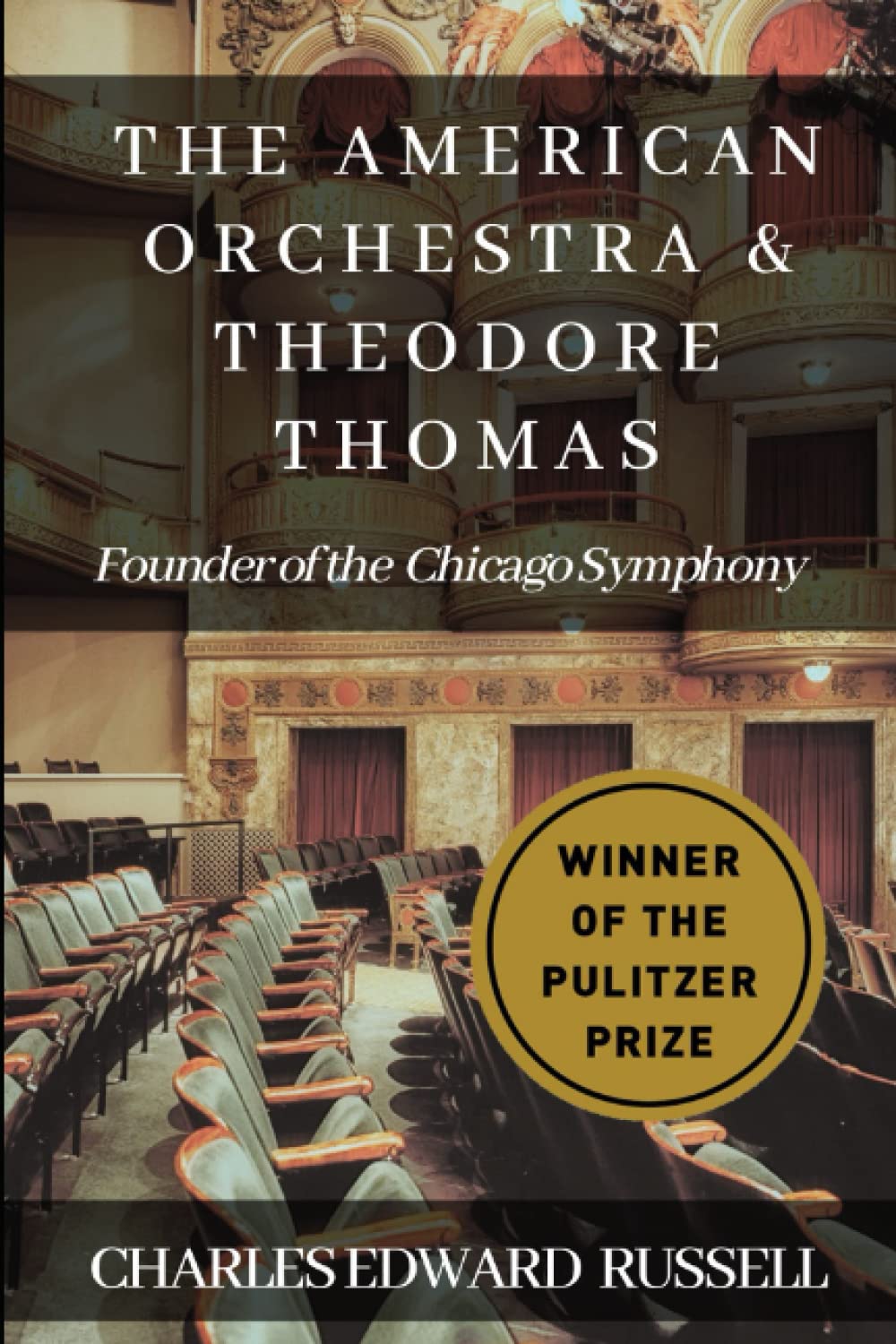 The American Orchestra and Theodore Thomas: The Founder of the Chicago ...