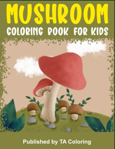 Mushroom Coloring For Kids Published By TA Coloring: Simple and Easy ...
