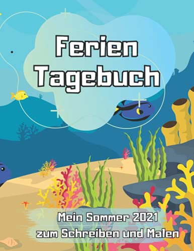 Ferien Tagebuch: Mein Sommer 2021 zum Schreiben und Malen by Madlen ...