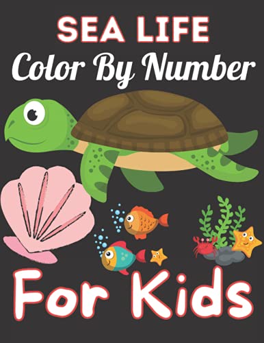 Sea Life Color By Number For Kids: Amazing Sea Animals Color By Number ...