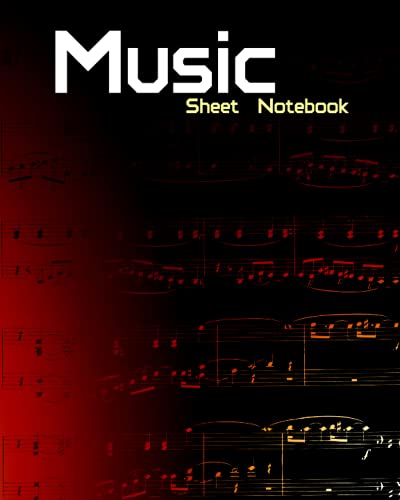 Music Sheet Notebook: Staff Paper Notebook, Manuscript Book for Music ...