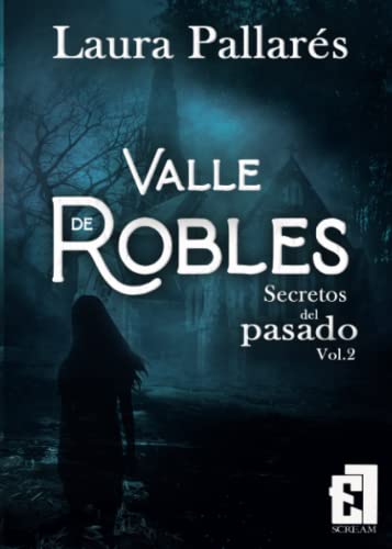Secretos del pasado (Valle de Robles II) by Laura Pallarés | Goodreads