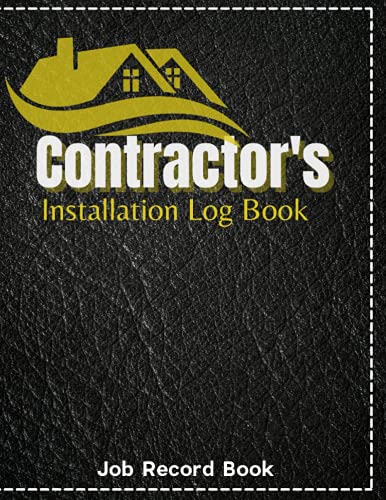 Contractor's Installation Log Book: Contractor's Estimate Log Book ...