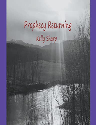 Prophecy Returning by Kelly Sharp | Goodreads