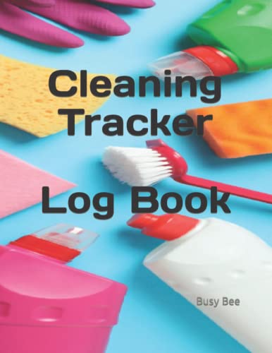 Cleaning Tracker Log Book: Cleaning Logbook for Home, Office, and ...