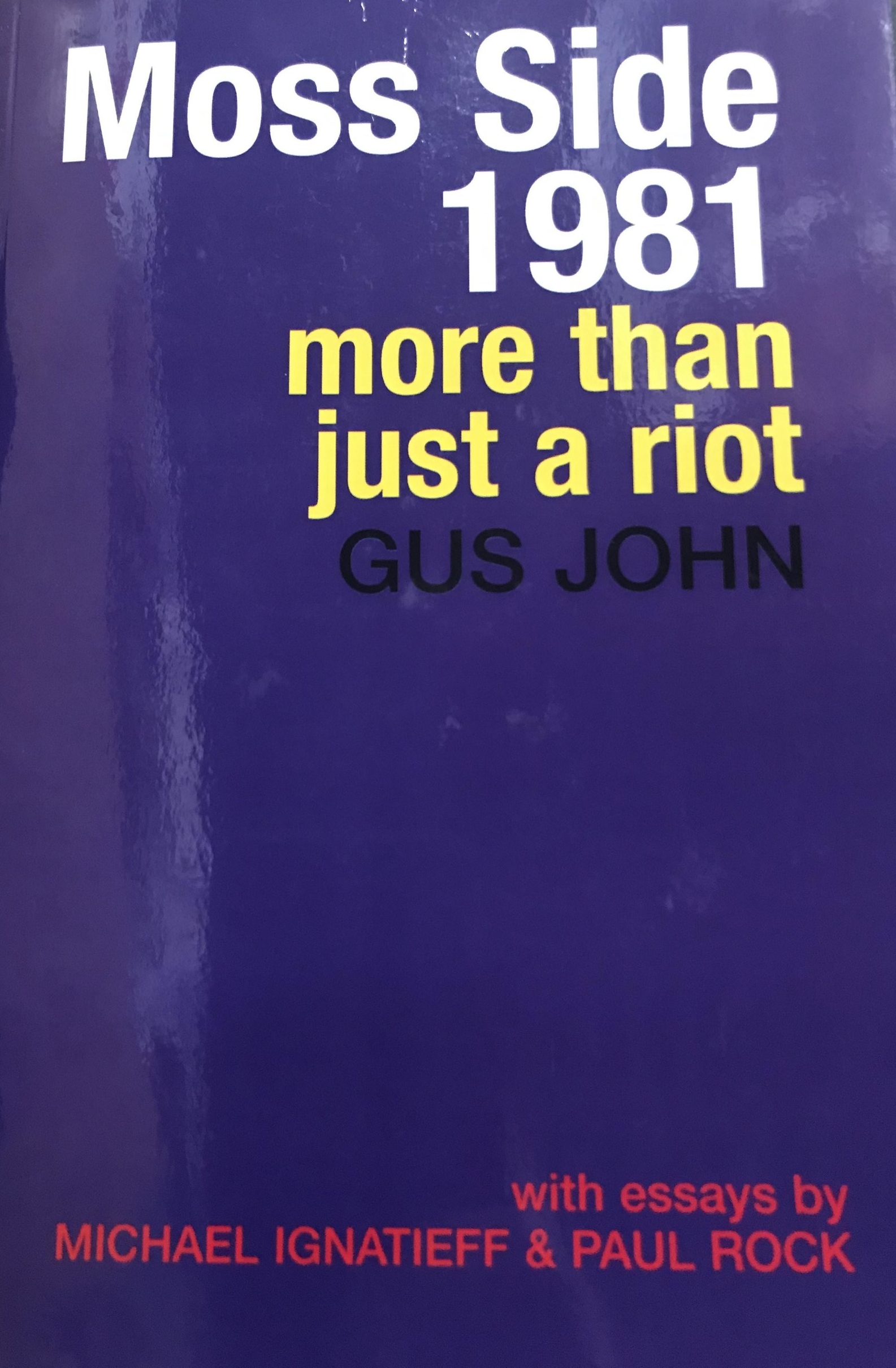 Moss Side 1981: More Than Just a Riot by Gus John | Goodreads