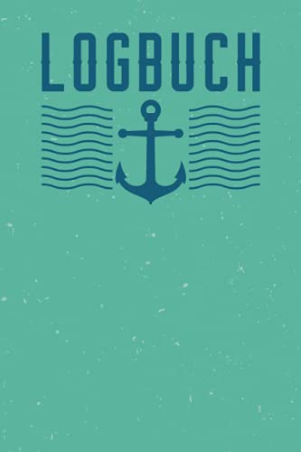 Logbuch: Logbuch für Bootsfahrten mit Motorboot, Yacht, Segelboot ...