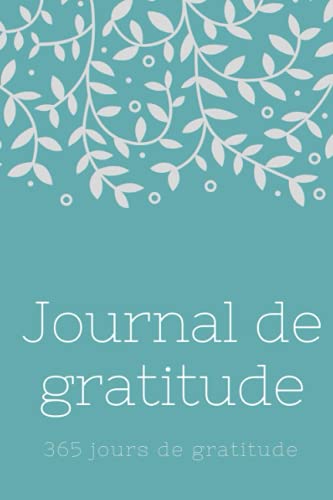 Journal de gratitude: 365 jours de gratitude by Camille Benoît | Goodreads