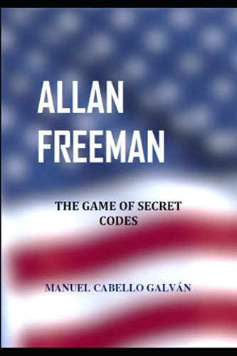 ALLAN FREEMAN: The Game of Secret Codes by Sr. Manuel Cabello Galván ...