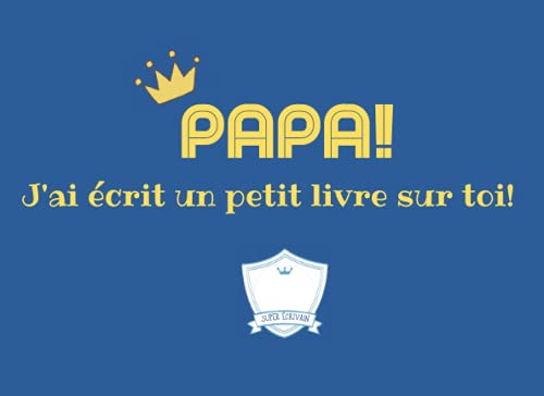 PAPA! J'ai écrit un petit livre sur toi!: Petit joli livre dédié aux ...