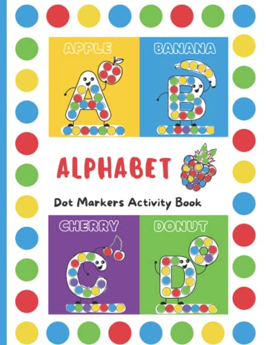 Alphabet Dot Markers Activity Book: Easy Toddler and Preschool Kids ...