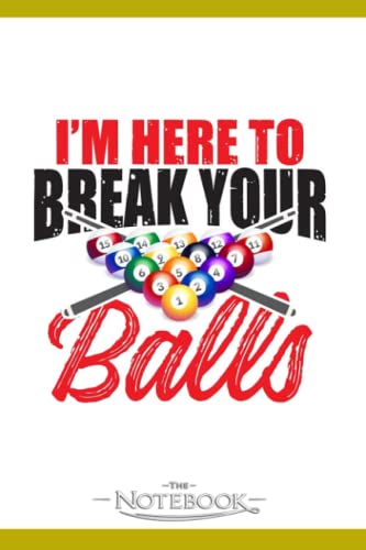 Im Here To Break Your Balls Snooker 8 Ball Notebook: Journaling and ...