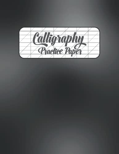 Calligraphy Practice Paper: Calligraphy Practice Paper For Beginners ...